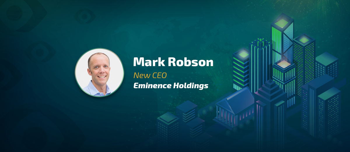 Eminence Holdings Appoints Mark Robson as CEO