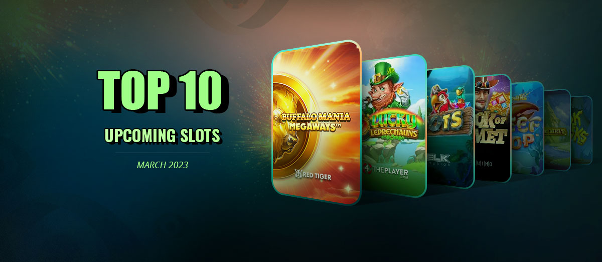 10 New Slots Set to Be Released in March 2023