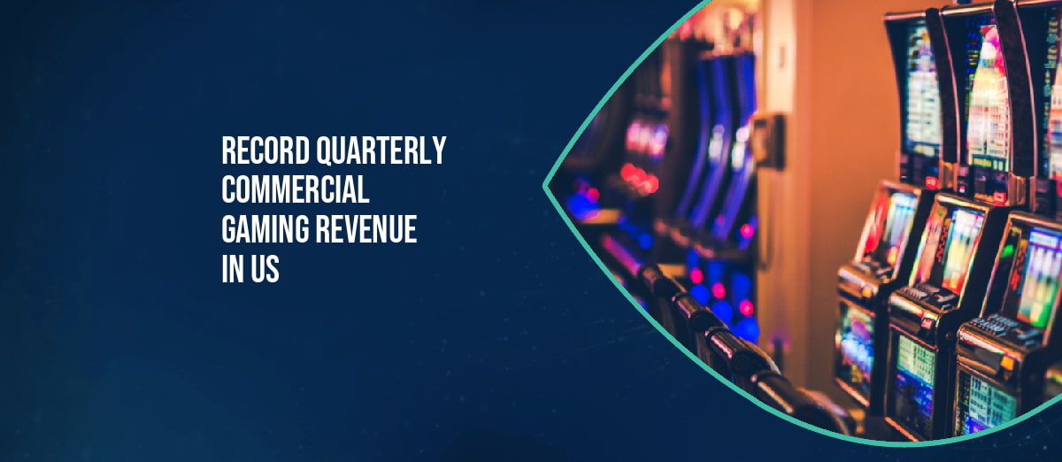 Quarterly Commercial Gaming Revenue Record in the US